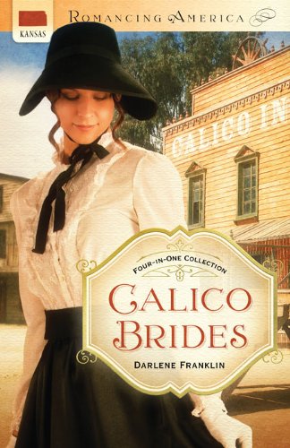 Calico Brides (Romancing America) - Kindle edition by Franklin, Darlene ...