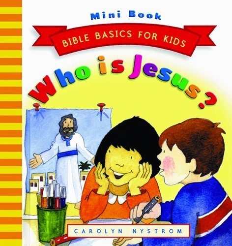Who Is Jesus? (Bible Basics for Kids - MINI): Nystrom, Carolyn, Reeves ...