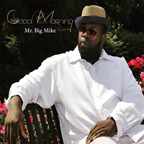 Amazon.com: Good Morning : Mr. Big Mike: Digital Music