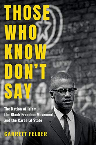 Those Who Know Don't Say: The Nation of Islam, the Black Freedom ...