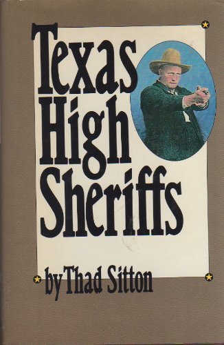 Texas High Sheriffs: Sitton, Thad: 9780877190790: Amazon.com: Books