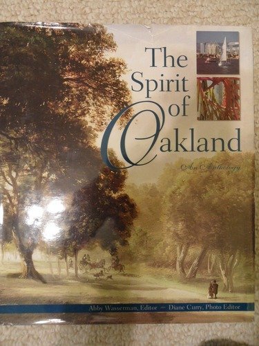 The Spirit of Oakland: An Anthology: Curry, Diane, Wasserman, Abby ...