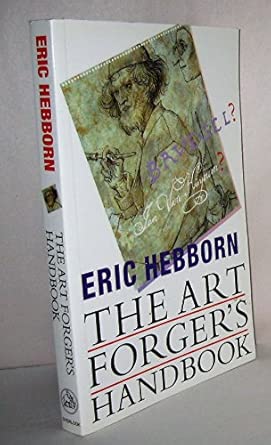 Amazon | The Art Forgers Handbook | Hebborn, Eric | Cultural & Regional