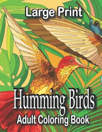 Large print humming birds adult coloring book: 70 Pages Coloring Book ...