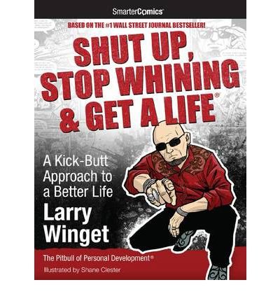 Shut Up, Stop Whining & Get a Life from SmarterComics: A Kick-butt ...