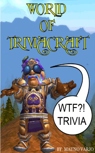 World of Triviacraft or Unofficial World of Warcraft Trivia (WTF ...