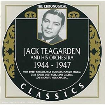1944-47: Jack Teagarden, Jack Teagarden, Glenn Miller, John Spikes ...