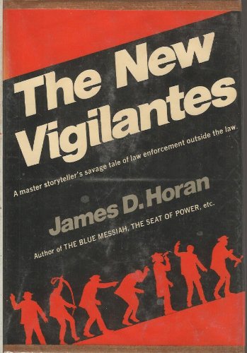 The new vigilantes / by James D. Horan: James D. Horan: Amazon.com: Books