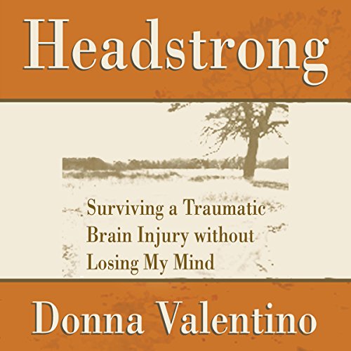 Amazon.com: Headstrong: Surviving a Traumatic Brain Injury Without ...
