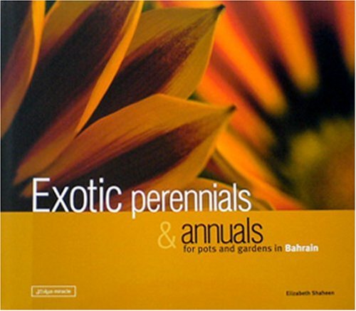 Exotic Perennials & Annuals for Pots and Gardens in Bahrain: Elizabeth ...