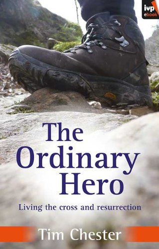 The Ordinary Hero - Kindle edition by Chester, Tim. Religion ...