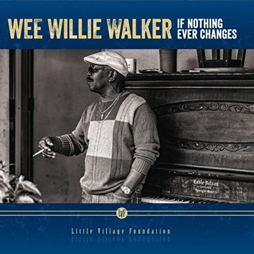 Amazon.com: If Nothing Ever Changes : Wee Willie Walker: Digital Music