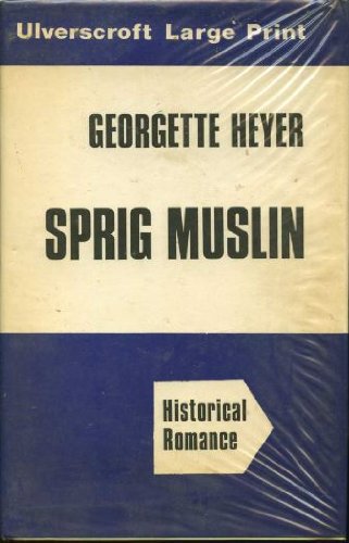 Sprig Muslin: Georgette Heyer: 9780708901250: Amazon.com: Books