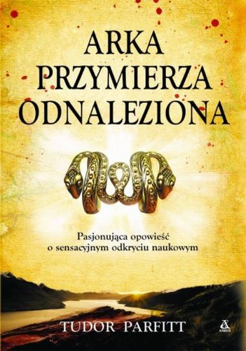 Arka Przymierza odnaleziona: Tudor Parfitt: 9788324130139: Amazon.com: Books