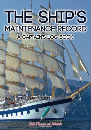 The Ship's Maintenance Record A Captain's Log Book: Planners and ...