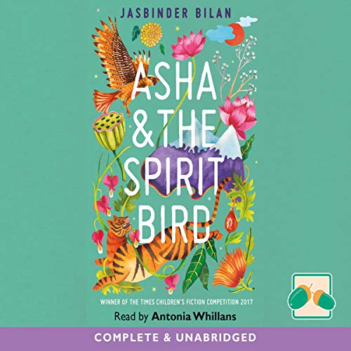 Asha and the Spirit Bird (Audio Download): Jasbinder Bilan, Antonia ...