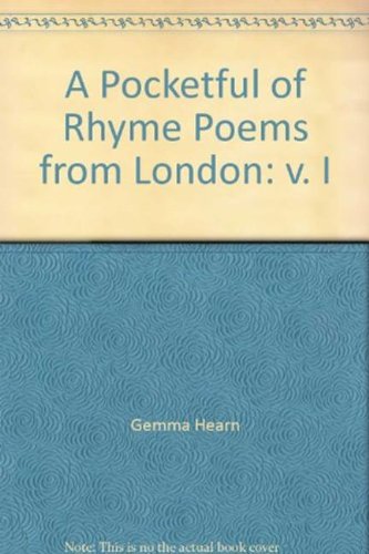 A Pocketful of Rhyme Poems from London: v. I: Gemma Hearn ...