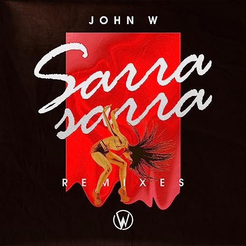 Sarra Sarra (Remixes) de John W en Amazon Music - Amazon.es