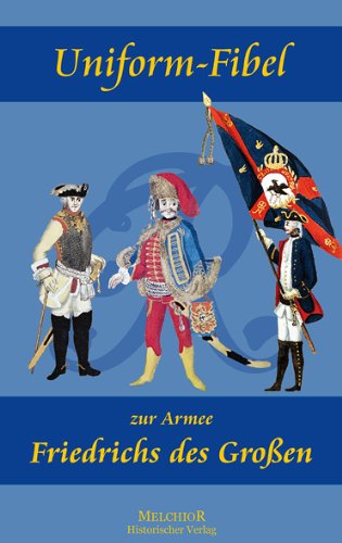 Amazon.com: Uniform-Fibel zur Armee Friedrichs des Großen ...