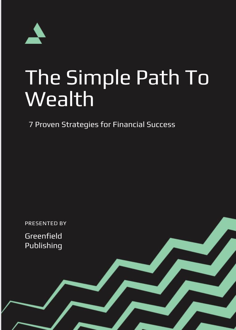 The simple path to wealth : 7 Proven Strategies for Financial Success ...