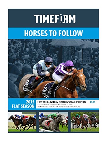 2015 Flat (Timeform Horses to Follow: A Timeform Racing Publication ...