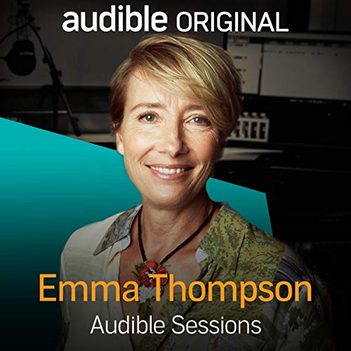 Emma Thompson: Audible Sessions: FREE Exclusive Interview (Audio ...