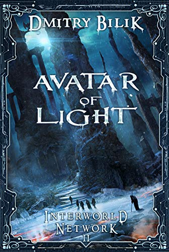 Amazon.com: Avatar of Light (Interworld Network Book #2): LitRPG Series ...