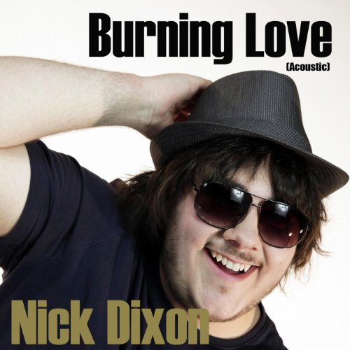 Play Burning Love (Acoustic) by Nick Dixon on Amazon Music