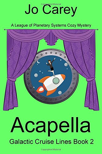Acapella (Galactic Cruise Lines) (Volume 2): Jo Carey: 9781944946111: Amazon.com: Books