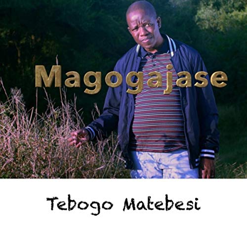Play Magogajase by Tebogo Matebesi on Amazon Music