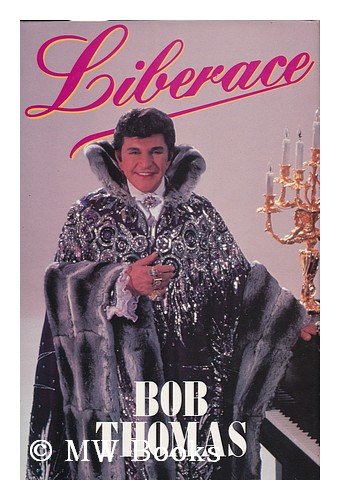 Liberace: The Untold Story: Amazon.co.uk: Thomas, Bob: 9780297793946: Books