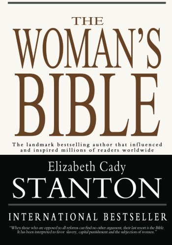 The Woman's Bible: Stanton, Elizabeth Cady: 9781453780978: Amazon.com ...