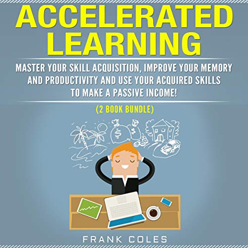 Accelerated Learning: Discover How the Mind Learns, Improve Memory, Productivity and Sharpen ...
