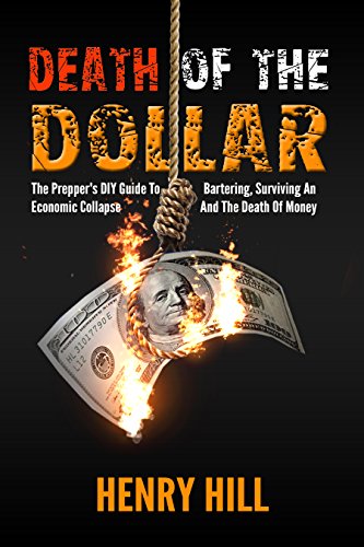 Amazon.com: Death Of The Dollar: The Prepper's DIY Guide To Bartering ...
