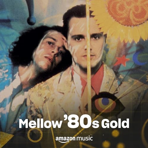 Mellow '80s Gold Playlist on Amazon Music Unlimited