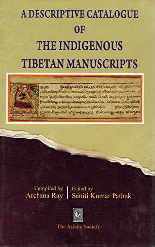 Buy A DESCRIPTIVE CATALOGUE OF THE INDIGENOUS TIBETAN MANUSCRIPTS Book ...
