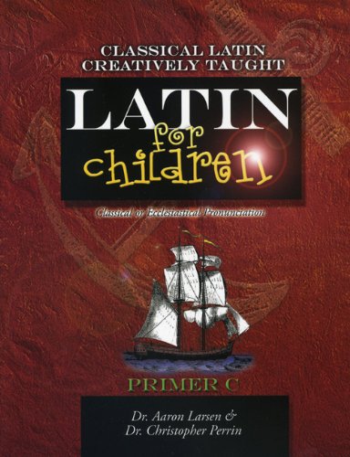 Latin for Children, Primer C (Latin for Children): Dr. Aaron Larsen, Dr ...