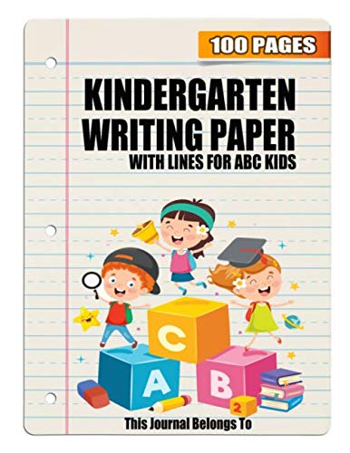 Kindergarten writing paper with lines for ABC kids: 100 Blank ...