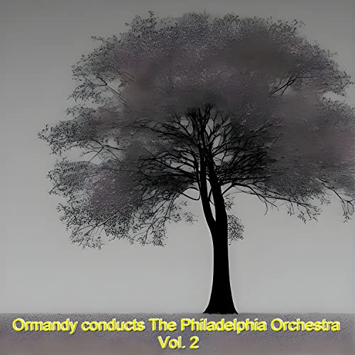Play Ormandy conducts The Philadelphia Orchestra, Vol. 2 by Eugene Ormandy & The Philadelphia ...