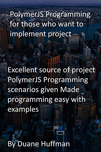 Polymerjs Programming For Those Who Want To Implement Project