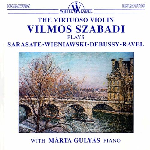Play The Virtuoso Violin Vilmos Szabadi Plays Sarasate, Wieniawski ...