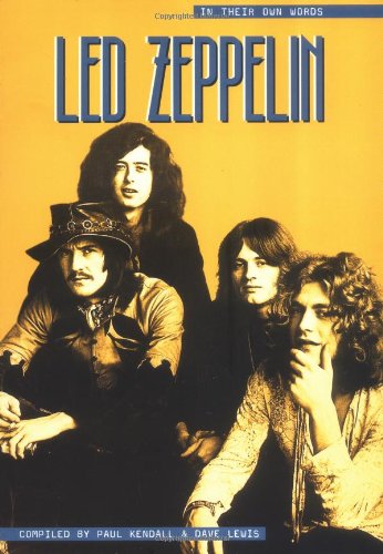 Led Zeppelin: In Their Own Words (In Their Own Words Op41284): Kendall ...