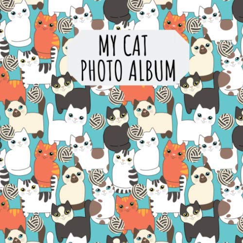 My Cat Photo Album: Cute Photo Album For The Most Beautiful Moments ...