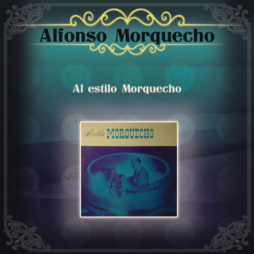 Reproducir Al Estilo Morquecho de Alfonso Morquecho en Amazon Music