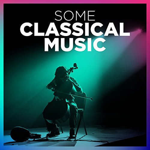 Amazon.com: Some Classical Music : VARIOUS ARTISTS: Digital Music