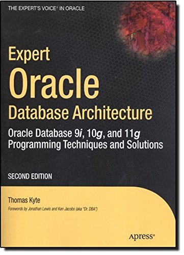 Expert Oracle Database Architecture: Oracle Database 9i, 10g, and 11g ...
