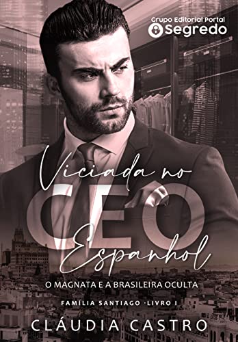 Viciada no Ceo Espanhol: O Magnata e a Brasileira Oculta - eBooks na Amazon.com.br