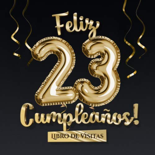 Feliz 23 Cumpleaños - Libro de visitas: Decoración para el 23 ...