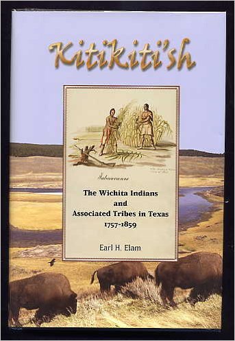 Kitikiti'sh: The Wichita Indians and Associated Tribes in Texas, 1757 ...