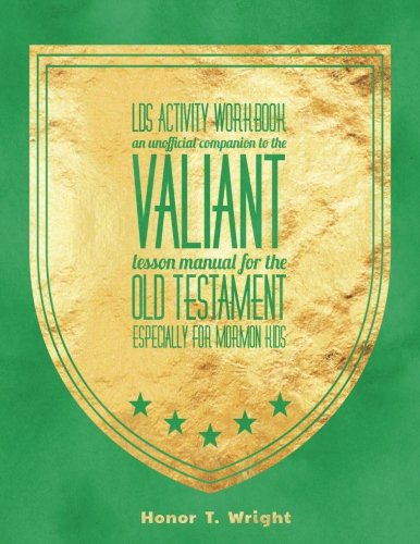 LDS Activity Workbook An Unofficial Companion to the Valiant Lesson ...